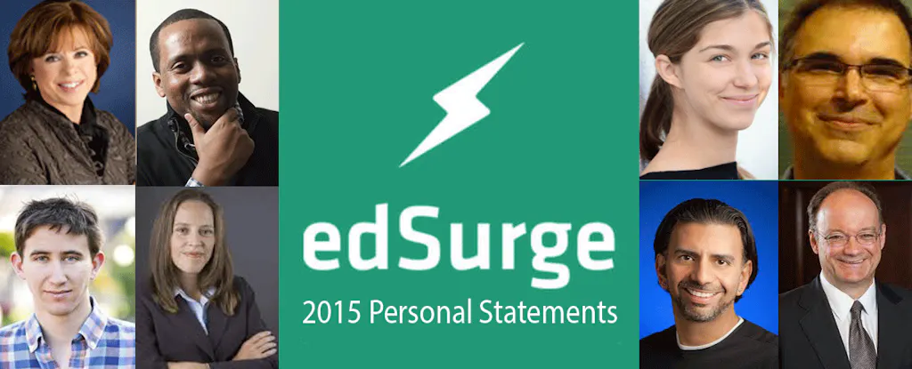 EdSurge 2015 Personal Statements | EdSurge Collections