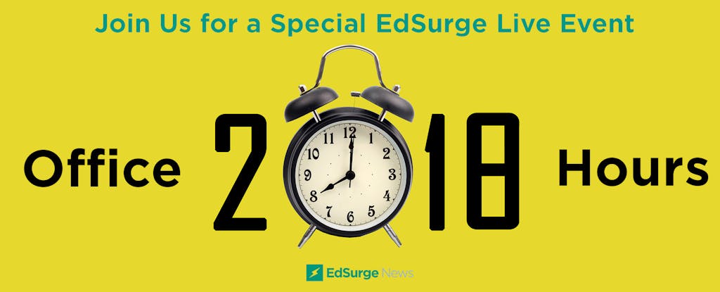 The Year in EdTech: EdSurge’s First ‘Office Hours’ | EdSurge News